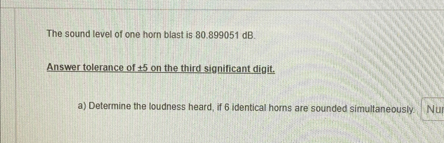 Solved The sound level of one horn blast is | Chegg.com