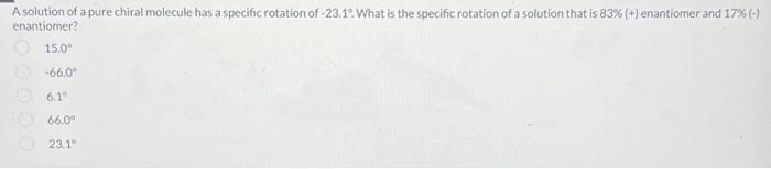 Solved A solution of a pure chiral molecule has a specific | Chegg.com