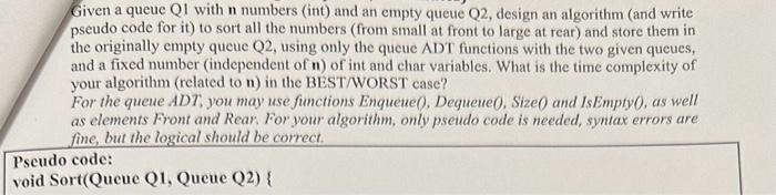 Solved Given a queue Q1 with n numbers (int) and an empty | Chegg.com