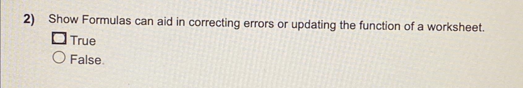 Solved Show Formulas can aid in correcting errors or | Chegg.com