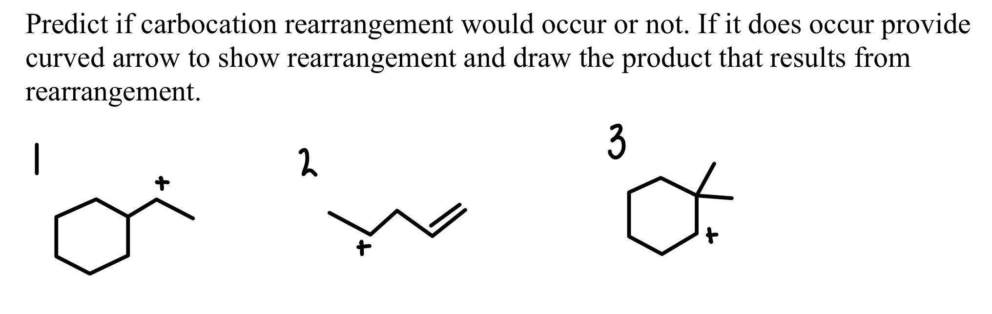 Solved Predict if carbocation rearrangement would occur or | Chegg.com Solved Predict if carbocation rearrangement would occur or | Chegg.com
