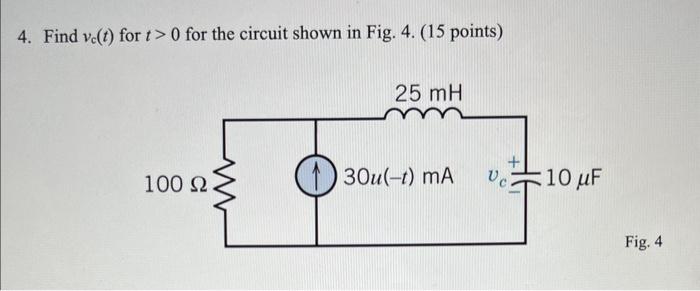 Solved 4. Find vc(t) for t>0 for the circuit shown in Fig. | Chegg.com