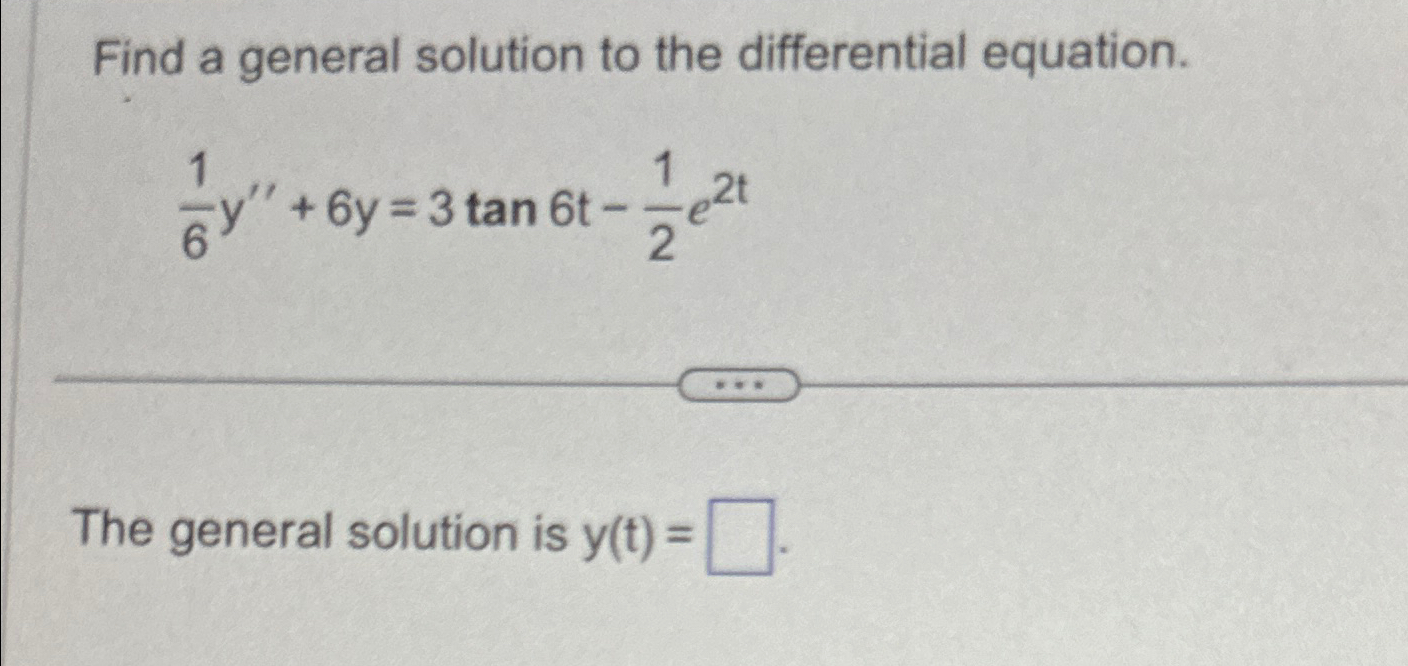 Solved Find a general solution to the differential | Chegg.com