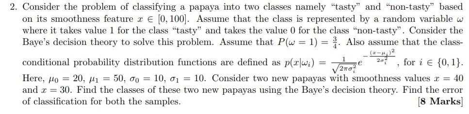 Solved 2. Consider the problem of classifying a papaya into | Chegg.com