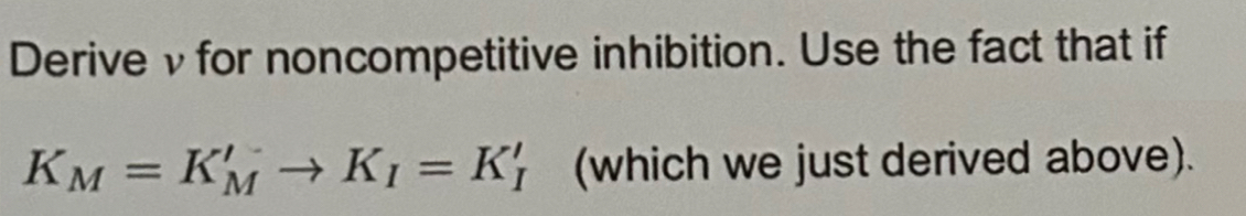 Derive v ﻿for noncompetitive inhibition. Use the fact | Chegg.com