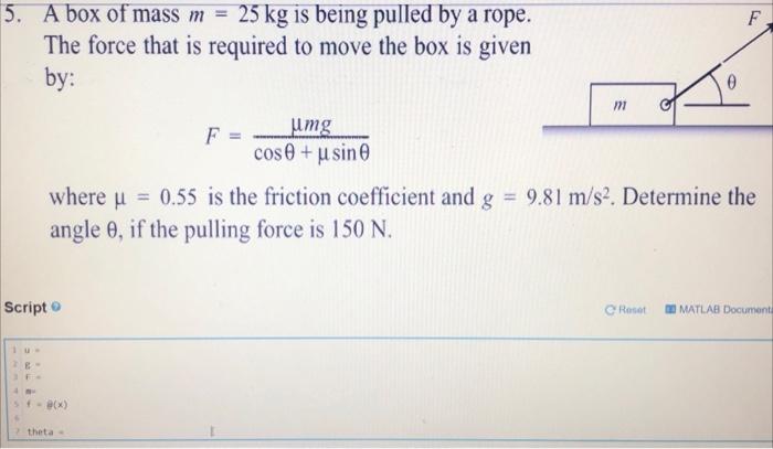 Solved A box of mass m=25 kg is being pulled by a rope. The | Chegg.com