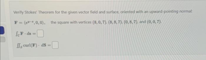 Solved Verify Stokes Theorem for the given vector field and | Chegg.com