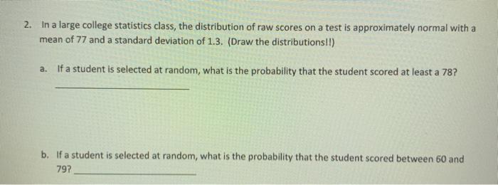 Solved In a large college statistics class, the distribution | Chegg.com