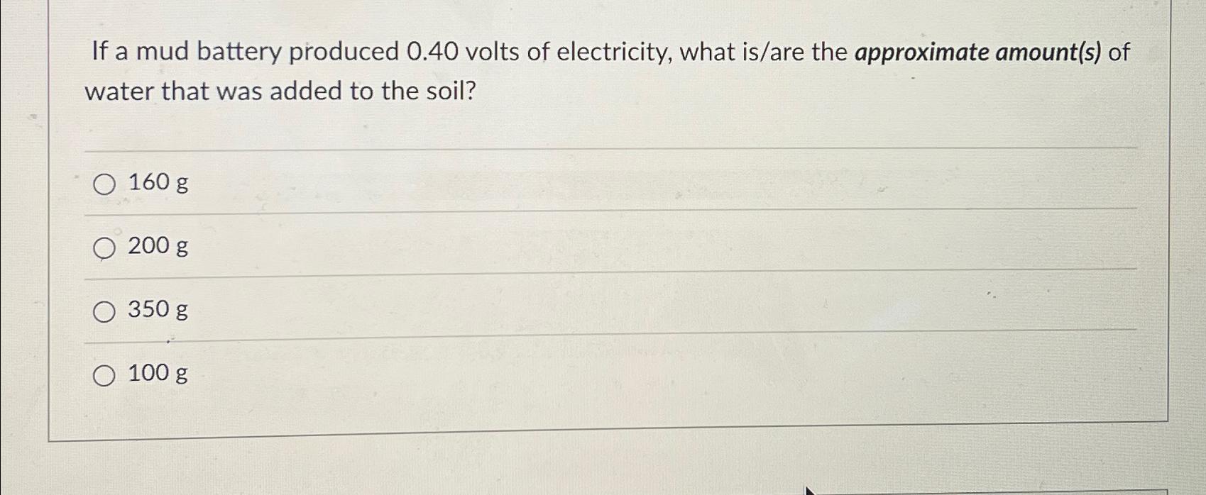 Solved If a mud battery produced 0.40 ﻿volts of electricity, | Chegg.com