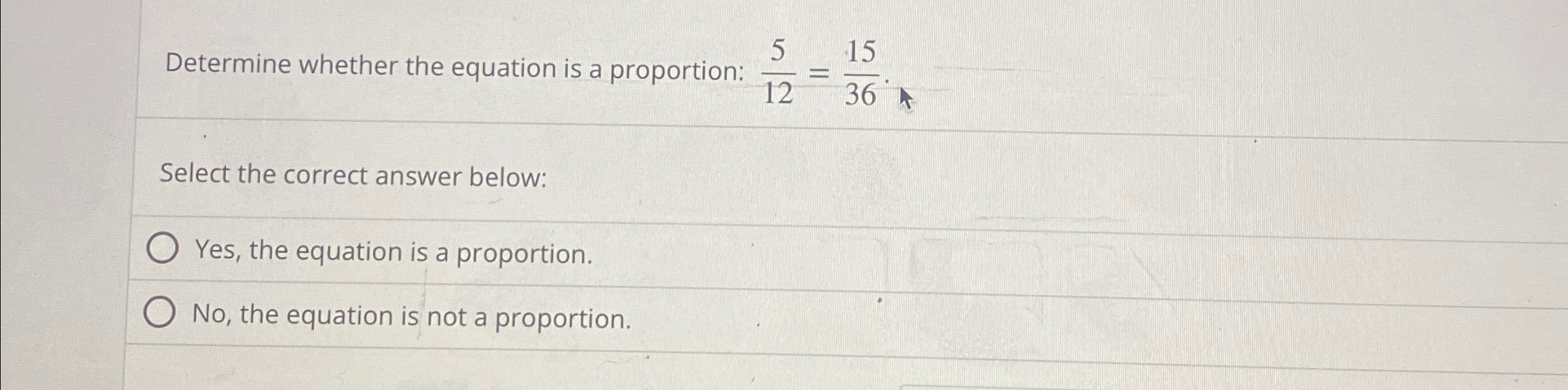 Solved Determine whether the equation is a proportion: | Chegg.com