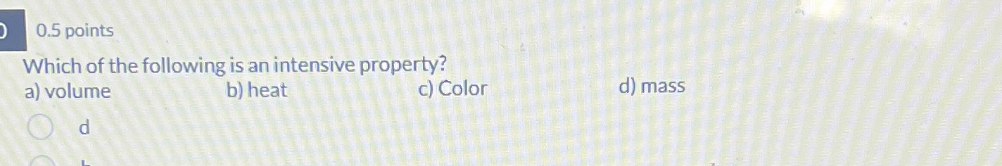Solved 0.5 ﻿pointsWhich of the following is an intensive | Chegg.com