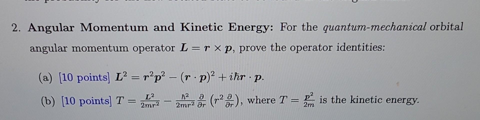 Solved 2. Angular Momentum and Kinetic Energy: For the | Chegg.com