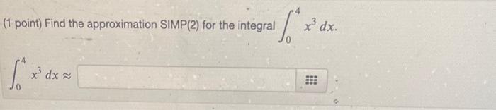 Solved (1 point) Find the approximation SIMP(2) for the | Chegg.com