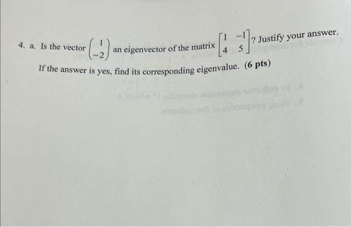 Solved 4. a. Is the vector (1−2) an eigenvector of the | Chegg.com
