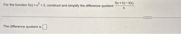 Solved For the function f(x)=x2+3, construct and simplify | Chegg.com