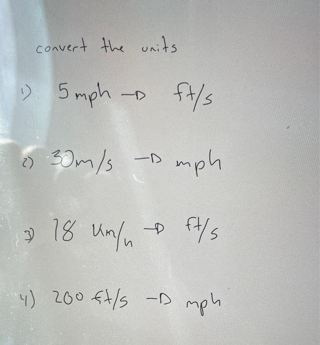 Solved convert the units 5mph→ft/s 30 m/s→mph 18 km/n→ft/s | Chegg.com