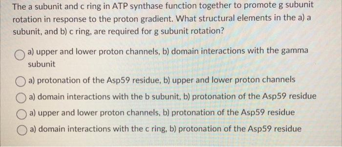 Solved the a subunit and c ring in ATP synthase function | Chegg.com