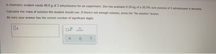 Solved A chemistry student needs 40.0 g of 2-ethyltoluene | Chegg.com