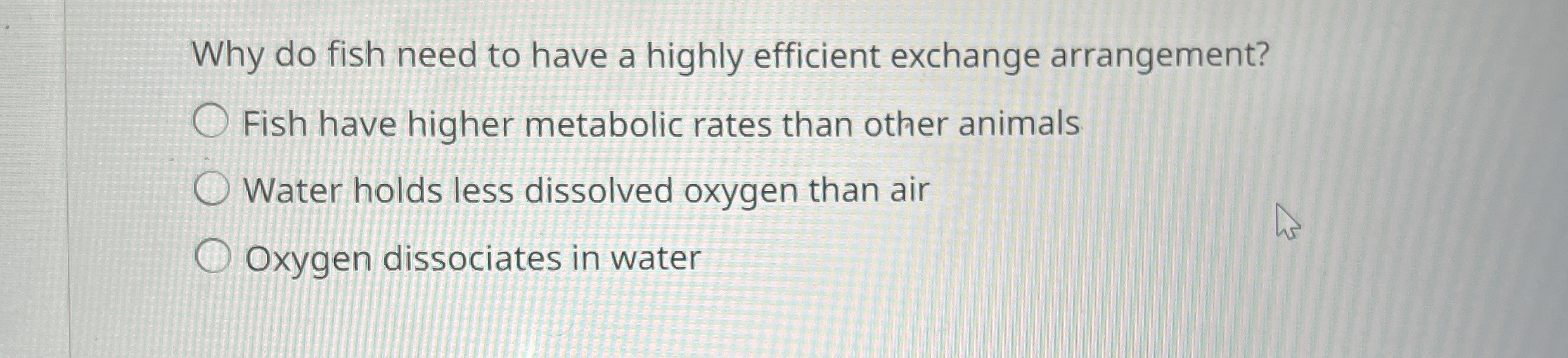 Solved Why do fish need to have a highly efficient exchange | Chegg.com