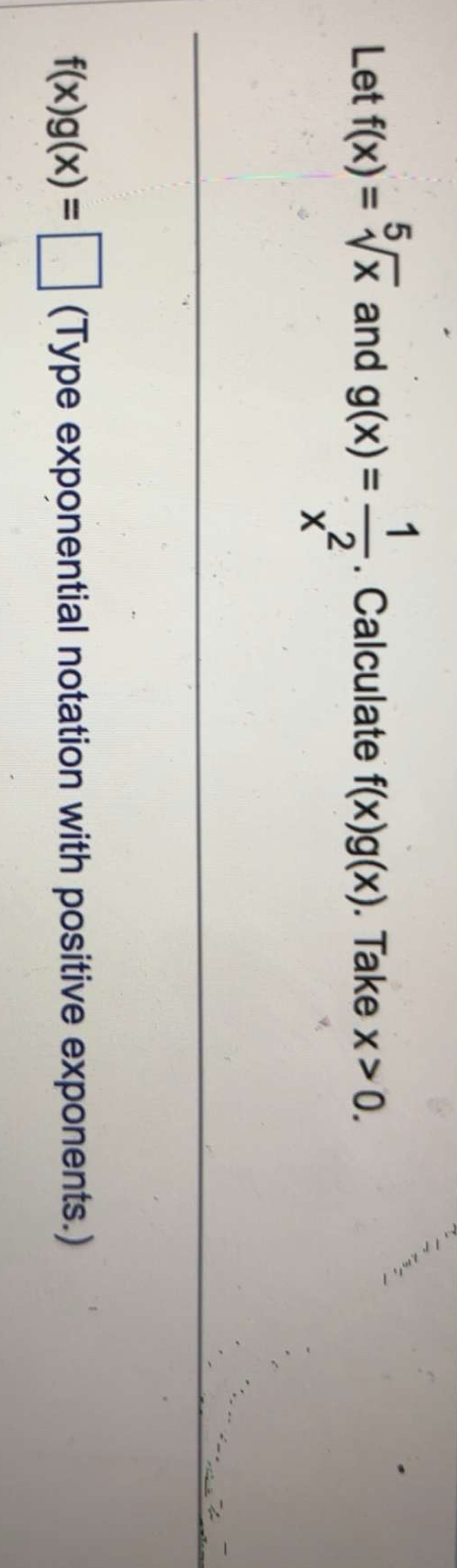 Solved Let f(x)=x5 ﻿and g(x)=1x2. ﻿Calculate f(x)g(x). ﻿Take | Chegg.com