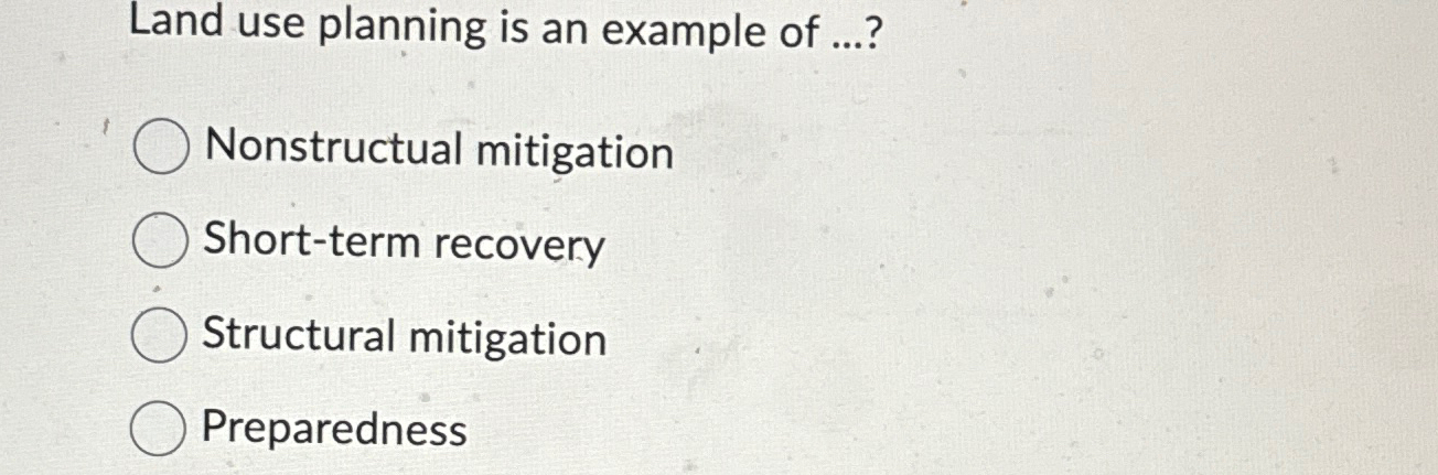 Solved Land use planning is an example of ...?Nonstructual | Chegg.com