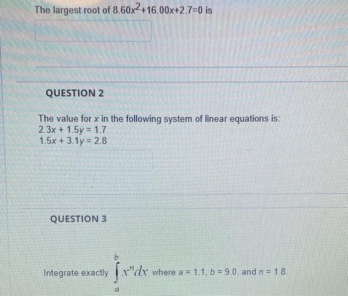 Solved The largest root of 8.60x2+16.00x+2.7=0 is QUESTION 2 | Chegg.com