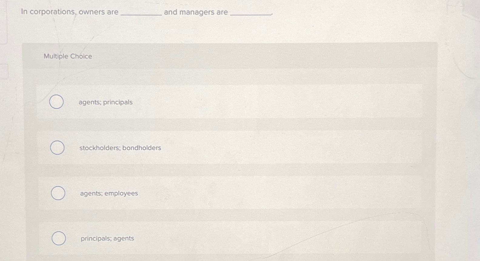 Solved In corporations, owners are and managers areMultiple | Chegg.com