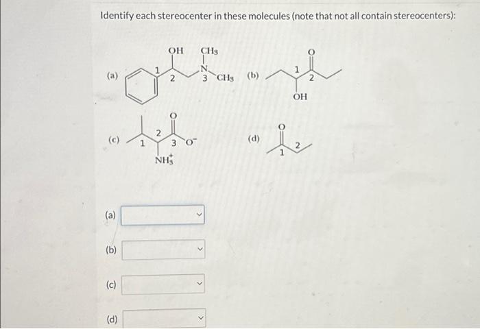 Solved Identify each stereocenter in these molecules (note | Chegg.com Solved Identify each stereocenter in these molecules (note | Chegg.com