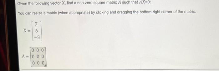 Solved Given the following vector X, find a non-zero square | Chegg.com