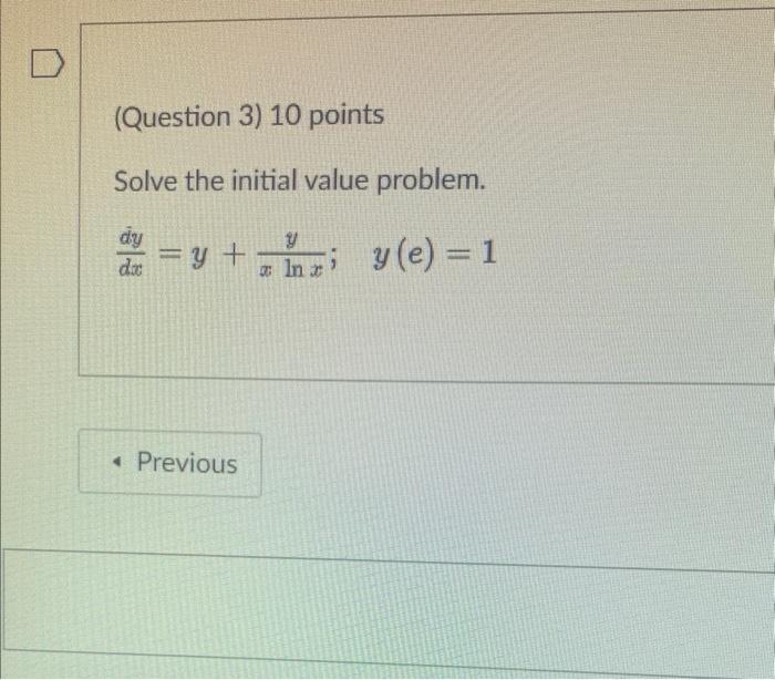 Solved Solve the initial value problem. dxdy=y+xlnxy;y(e)=1 | Chegg.com