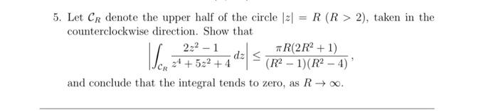 Solved 5. Let CR denote the upper half of the circle | Chegg.com