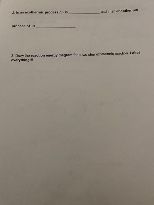 Solved In an exothermic process H is ____ and in an | Chegg.com