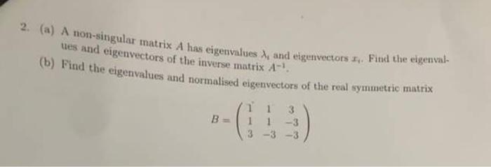 Solved 2. (a) A non-singular matrix \\( A \\) has | Chegg.com