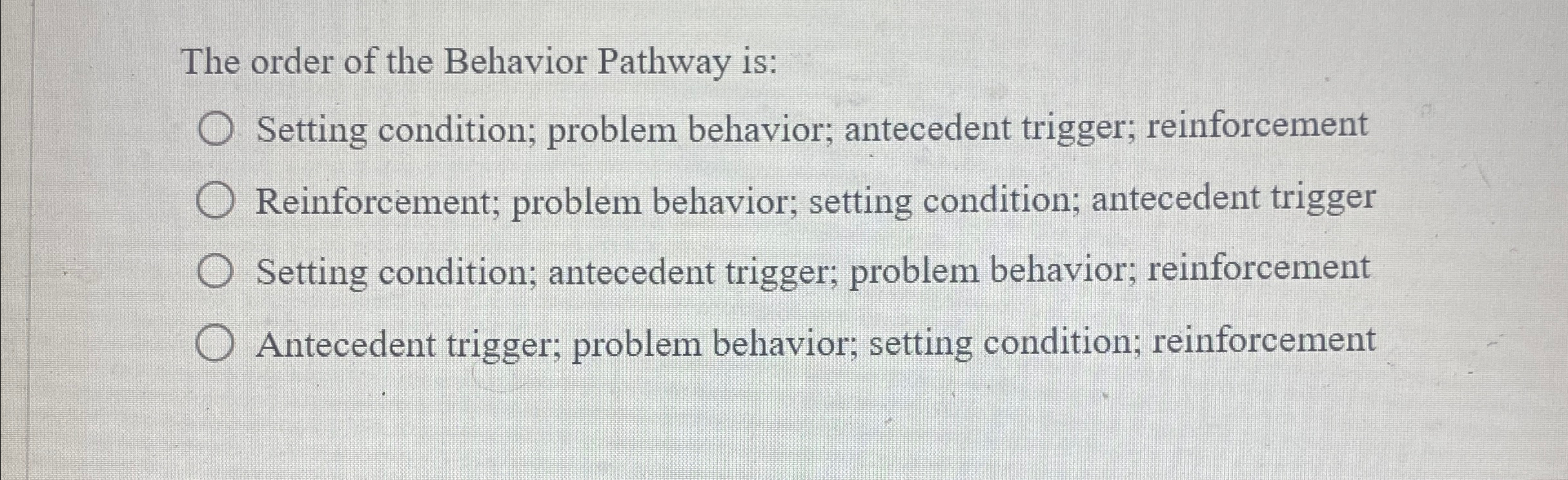 Solved The order of the Behavior Pathway is:Setting | Chegg.com