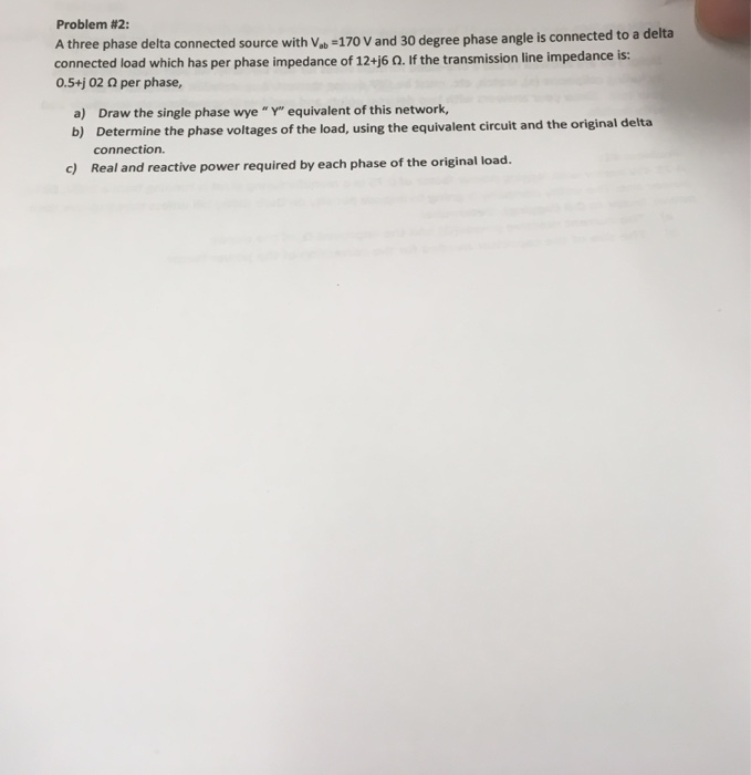 Solved Problem #2: A three phase delta connected source with | Chegg.com