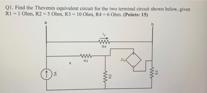 Solved Q1. Find the Thevenin equivalent circuit for the two | Chegg.com