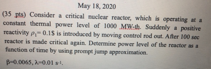 Solved May 18, 2020 (35 pts) Consider a critical nuclear | Chegg.com