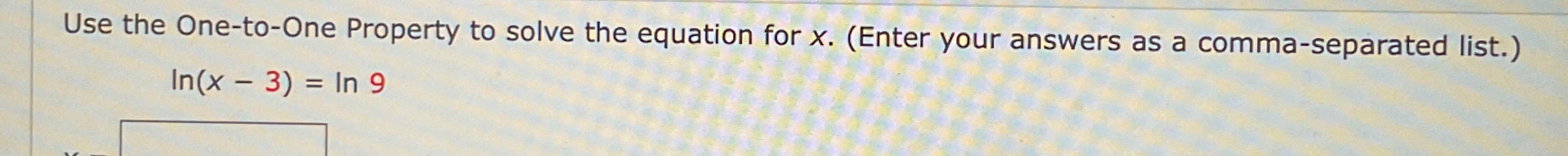 Solved Use the One-to-One Property to solve the equation for | Chegg.com