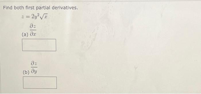 Solved Find both first partial derivatives. z=2y2x (a) ∂x∂z | Chegg.com