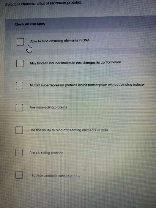 Solved Select all characteristics of repressor proteins. | Chegg.com