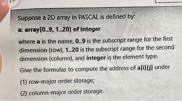 Solved Suppose a 2D array in PASCAL is defined by: a: | Chegg.com