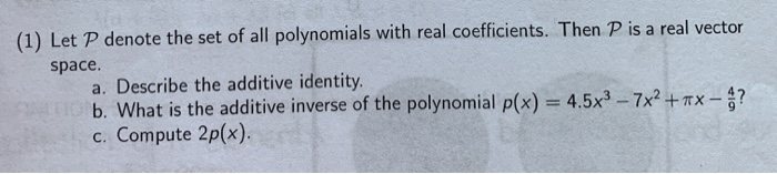 Solved (1) Let P denote the set of all polynomials with real | Chegg.com