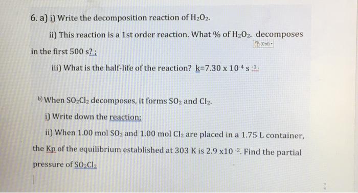 Solved 6 A I Write The Decomposition Reaction Of H2o2