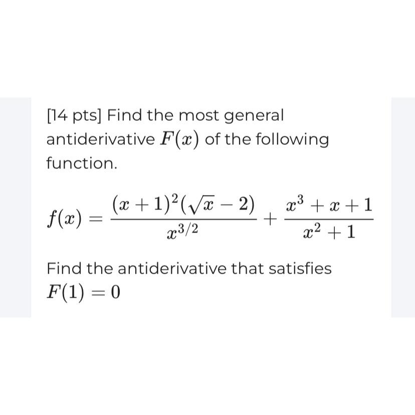 Solved [14 ﻿pts] ﻿Find the most general antiderivative F(x) | Chegg.com