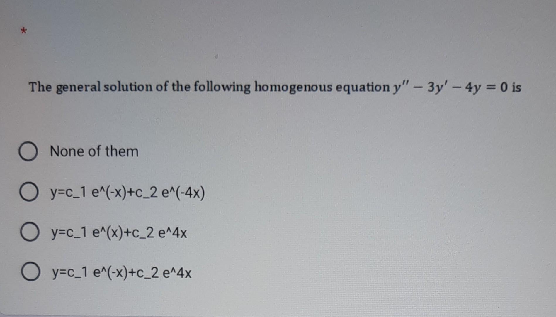 Solved The general solution of the following homogenous | Chegg.com