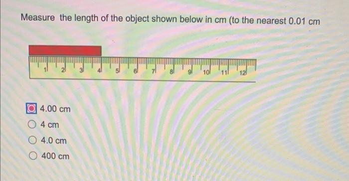 Solved Measure the length of the object shown below in cm | Chegg.com