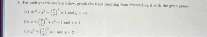 Solved 8. For each quadric sruface below, graph the trace | Chegg.com