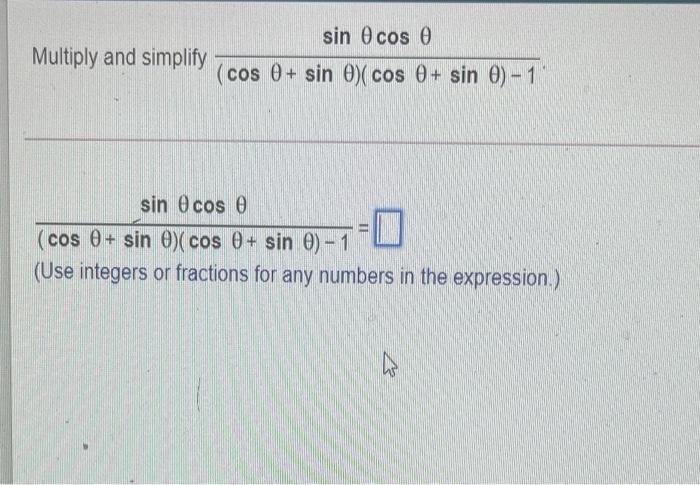 Solved sin Ꮎ cos Ꮎ Multiply and simplify (cos + sin )( cos | Chegg.com