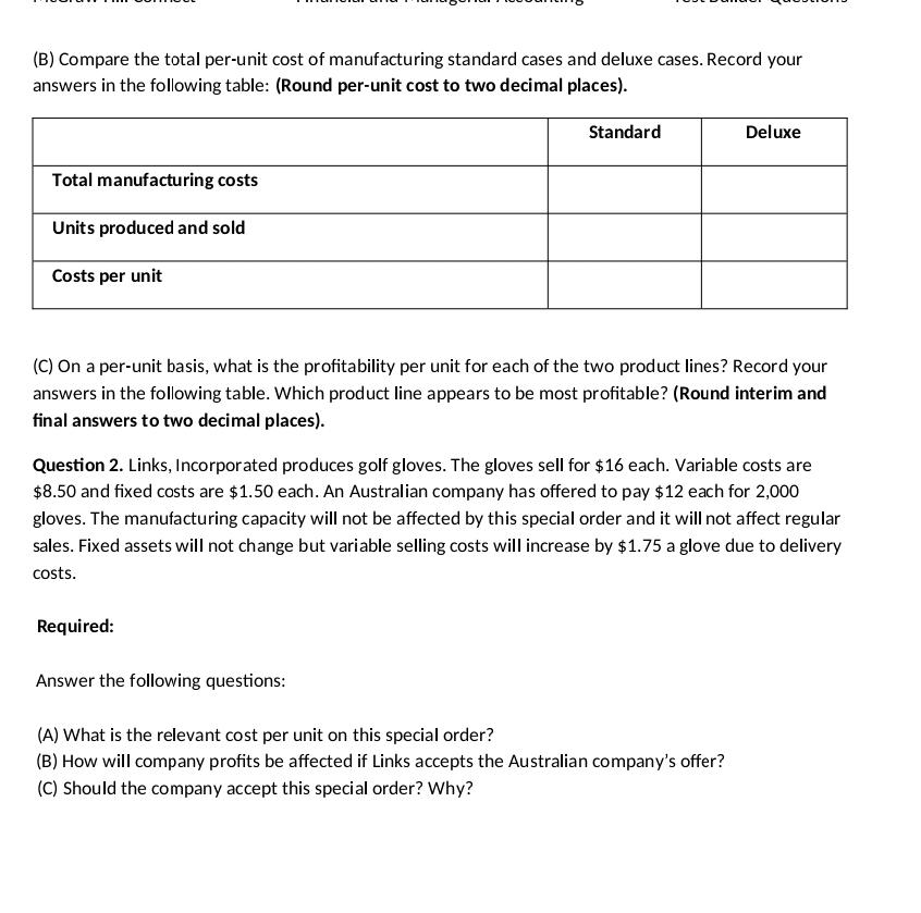 Solved (B) ﻿Compare the total per-unit cost of manufacturing | Chegg.com