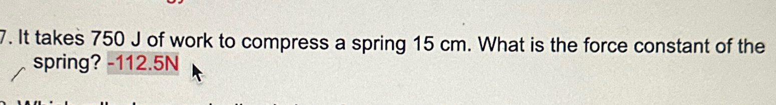 Solved It takes 750J ﻿of work to compress a spring 15cm. | Chegg.com